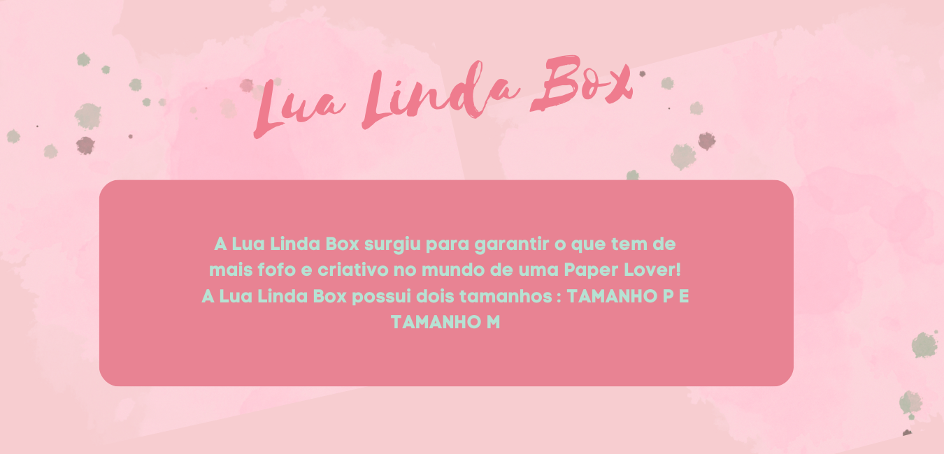 LANÇAMENTO: LUA LINDA BOX | Papelaria Lua Linda